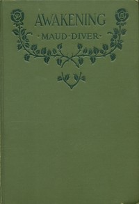 Awakening : A study in possibilities by Maud Diver | Project Gutenberg