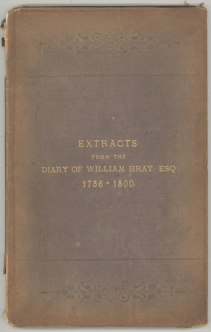 Extracts from the Diary of William Bray, Esq., by William Bray