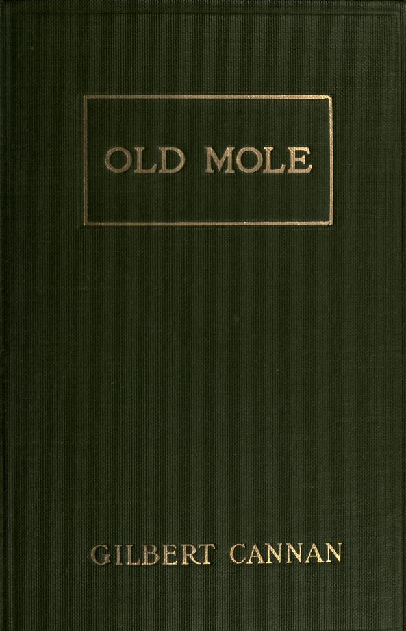 Old Mole, by Gilbert Cannan