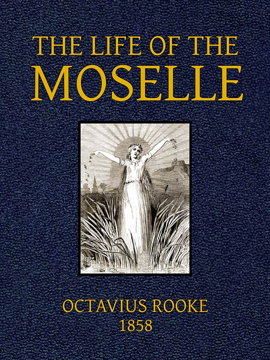The life of the Moselle, from its source in the Vosges Mountains to its ...