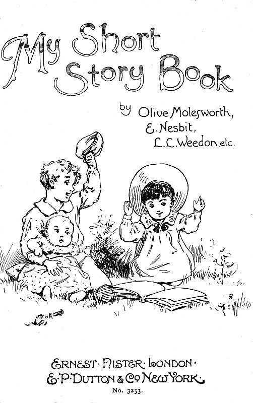 The Project Gutenberg eBook of My Short Story Book, by Olive Molesworth, Edith Nesbit, L. L ...
