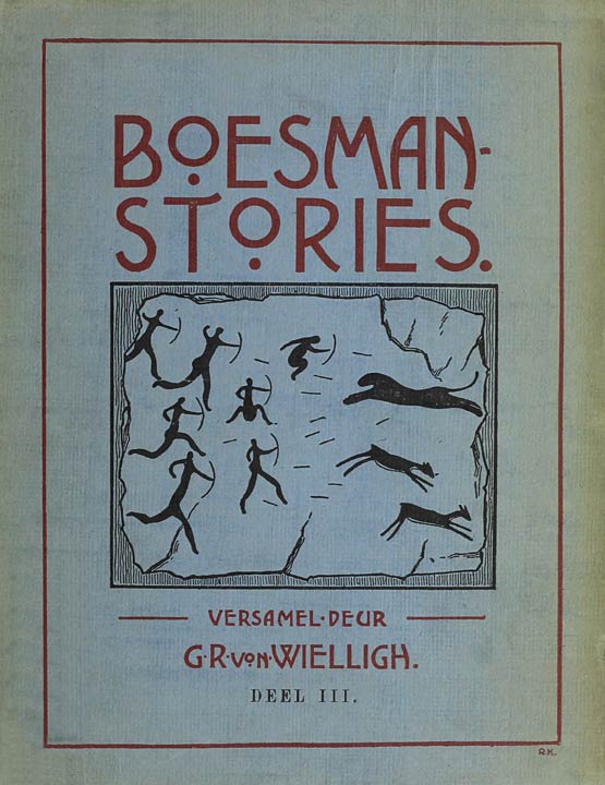 Boesman-Stories: Deel III. Die Boesman self, sy sedes, gewoontes en ...