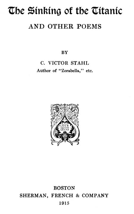 The sinking of the Titanic and other poems, by C. Victor Stahl—A ...