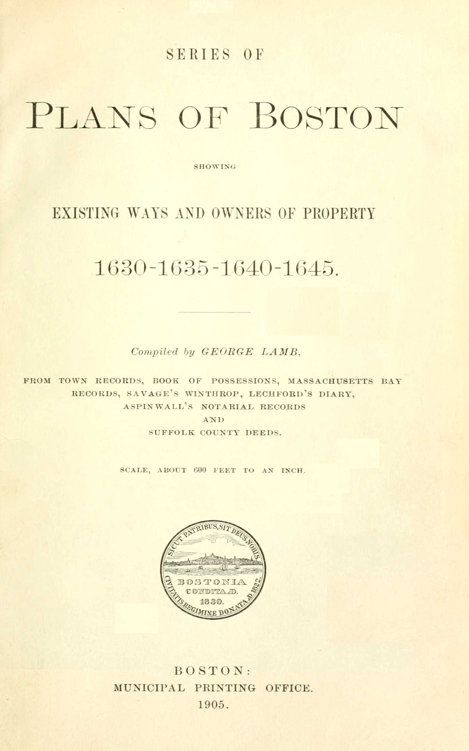 Series of plans of Boston Showing Existing Ways and Owners of Property 1630-1635-1640-1645 ...